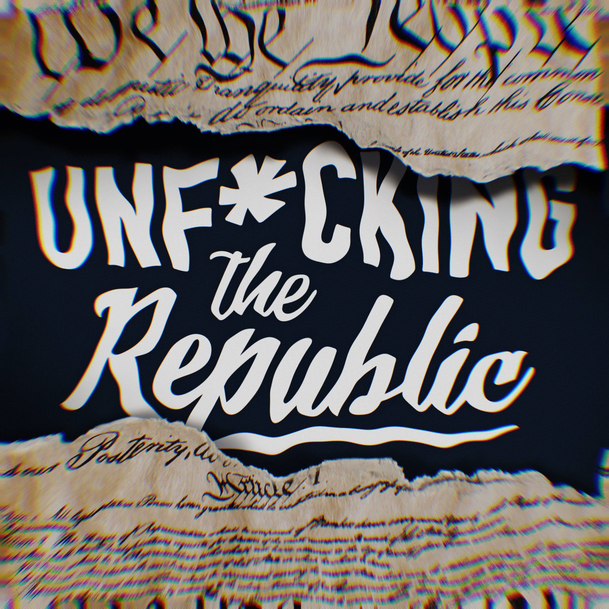 Unf*cking The Republic Episodes® | Political, Leftist Podcast